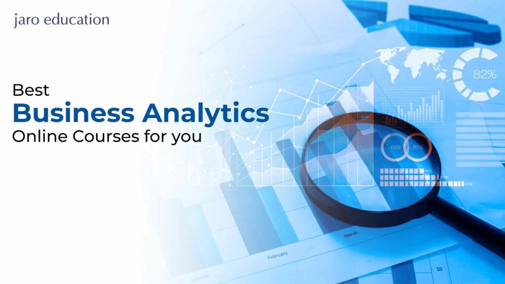 Best Business Analytics Online Courses For You | Jaro Education Best Business Analytics Online Courses For You | Jaro Education
