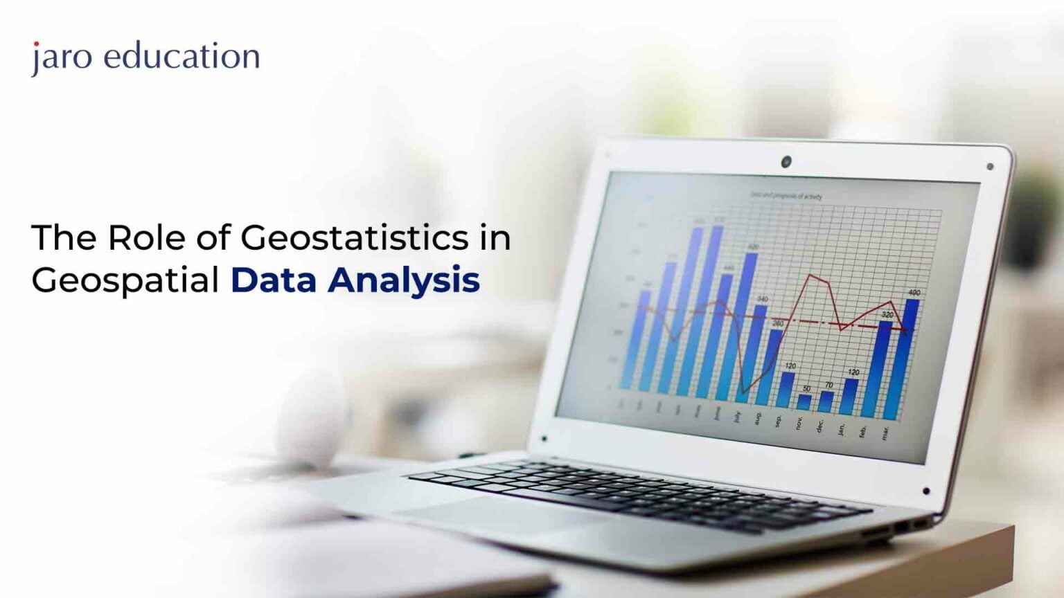 Role of Geostatistics in Geospatial Data Analysis | Jaro Education